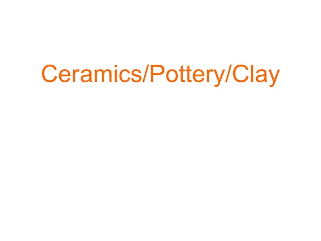 Ceramic Lecture, clay, pottery, handbuilding, stages of clay, teaching ...