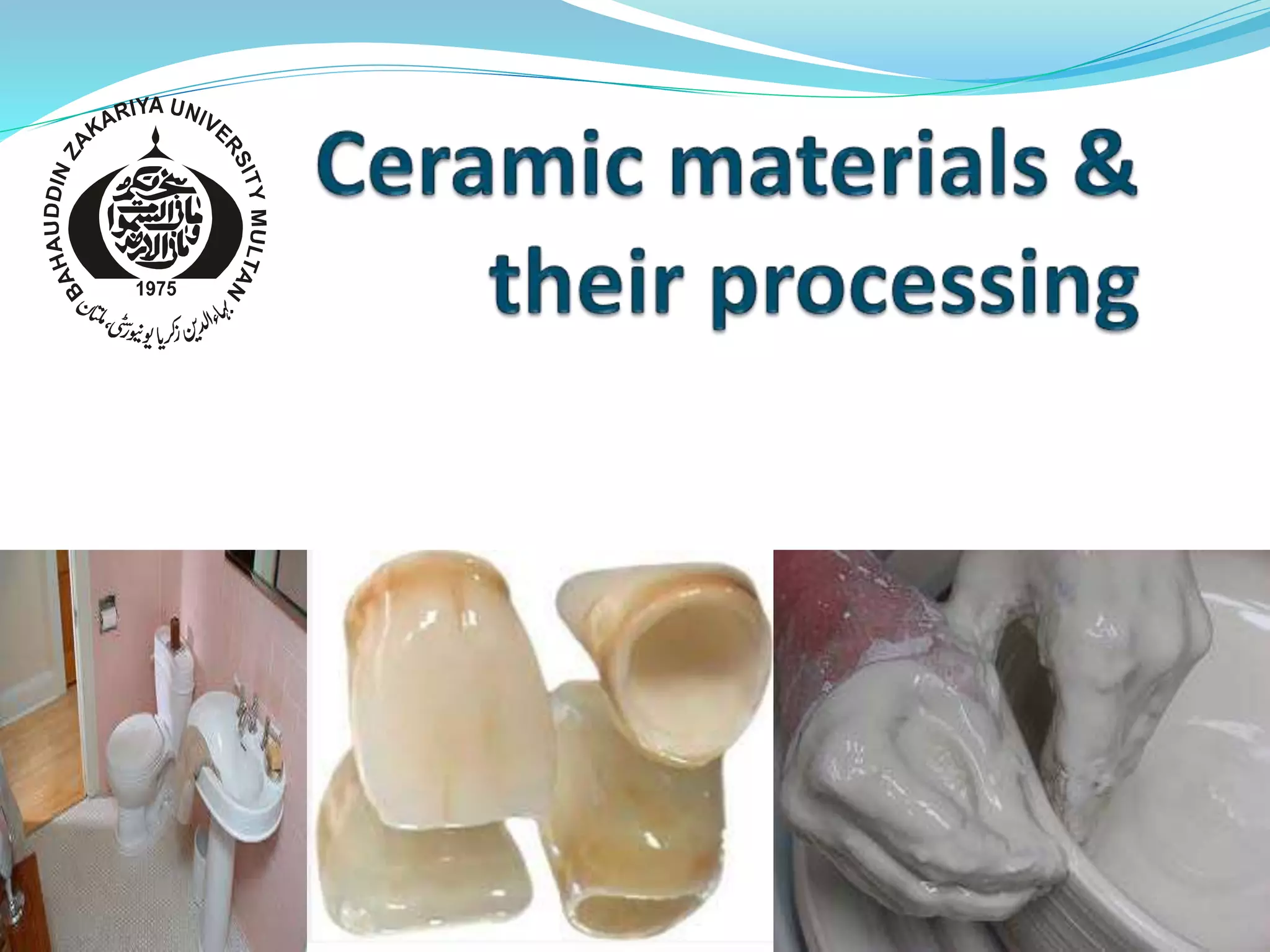Ceramic materials and their processing | PPTX
