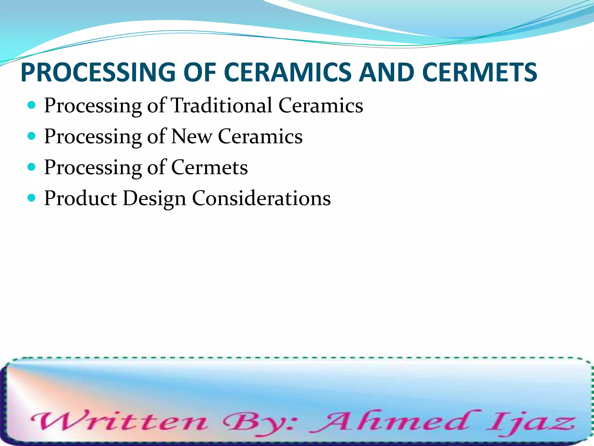 Ceramic materials & their processing | PPTX
