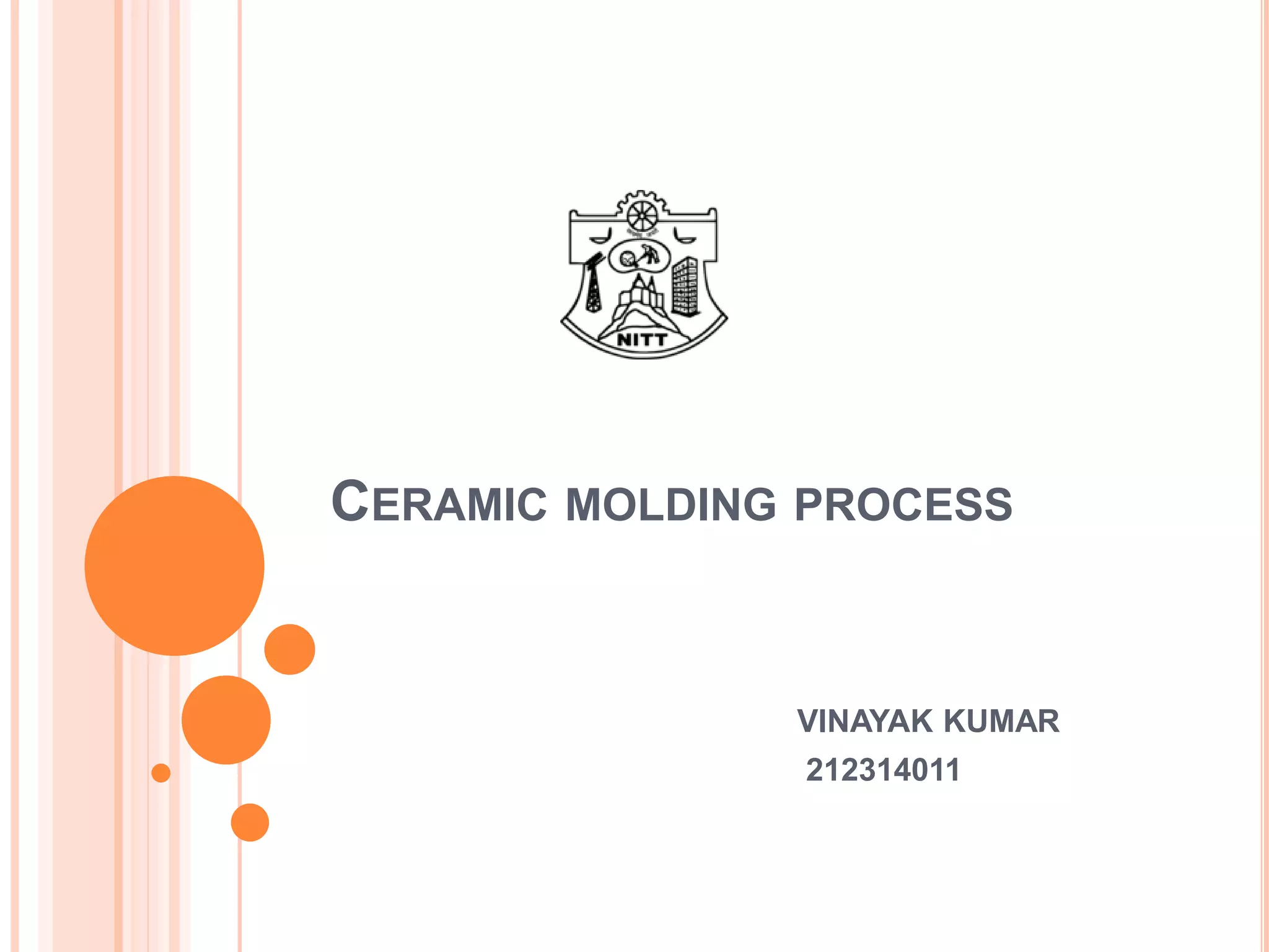 Ceramic molding process | PPTX