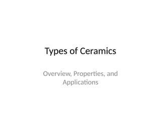 Types of Ceramics and their properties.pptx