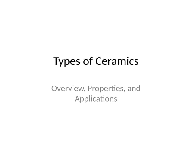 Types of Ceramics and their properties.pptx