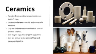 CERAMICS Property and Characteristics for Material Science | PPT