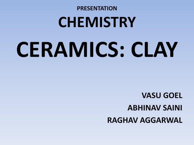 Ceramics :- Clay | PPT