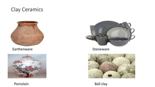 Ceramics, Types of ceramics, characteristics.pptx