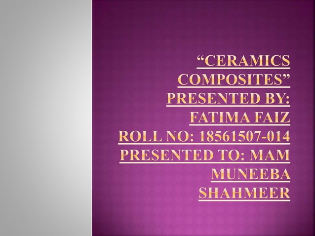 CERAMICS COMPOSITES PPT..pptx
