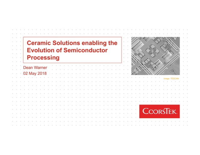 Ceramic Solutions Enabling the Evolution of Semiconductor Processing | PDF