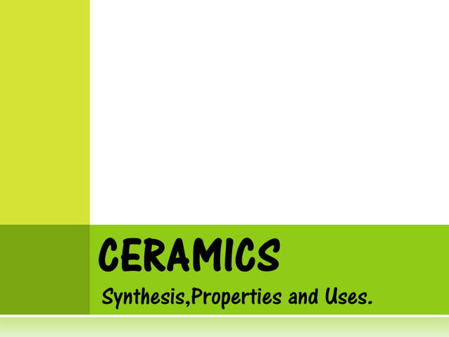 Important Ceramics and their uses | PPT