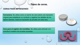 Ceras odontologicas | PPTX