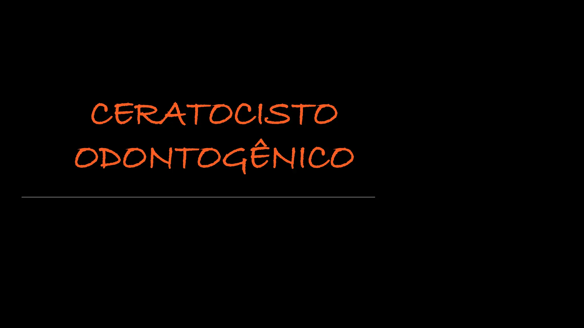CERATOCISTO ODONTOGÊNICO.pptx 1010101010 | PPTX
