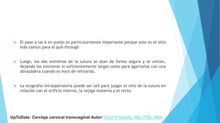 Cerclaje cervical | PPTX