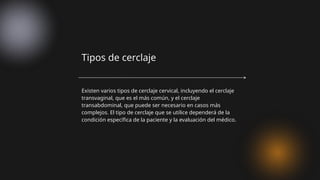 Cerclaje Cervical e insuficiencia cervical .pptx