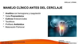cerclaje uterino y incompatibilidad cervical | PPTX