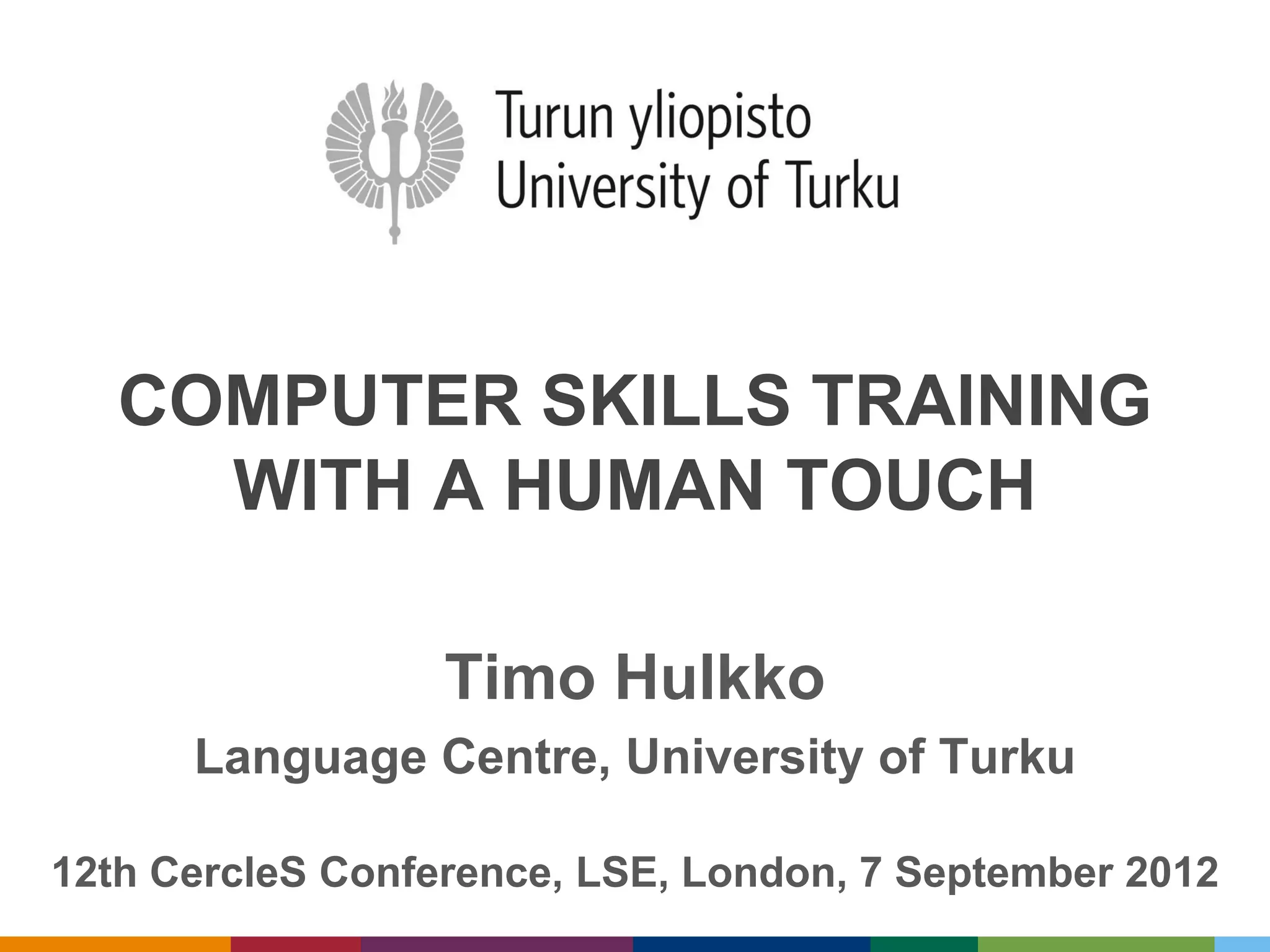Cercle s 2012_hulkko_timo_-_computer_skills_training_with_a_human_touch ...