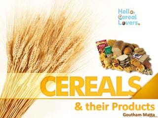 Cereals and its products packaging | PPTX