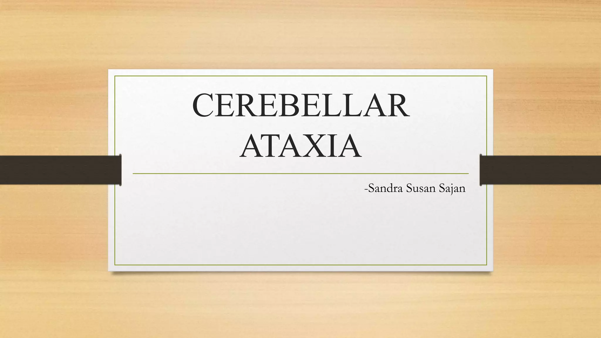 CEREBELLAR ATAXIA PPT | PPTX