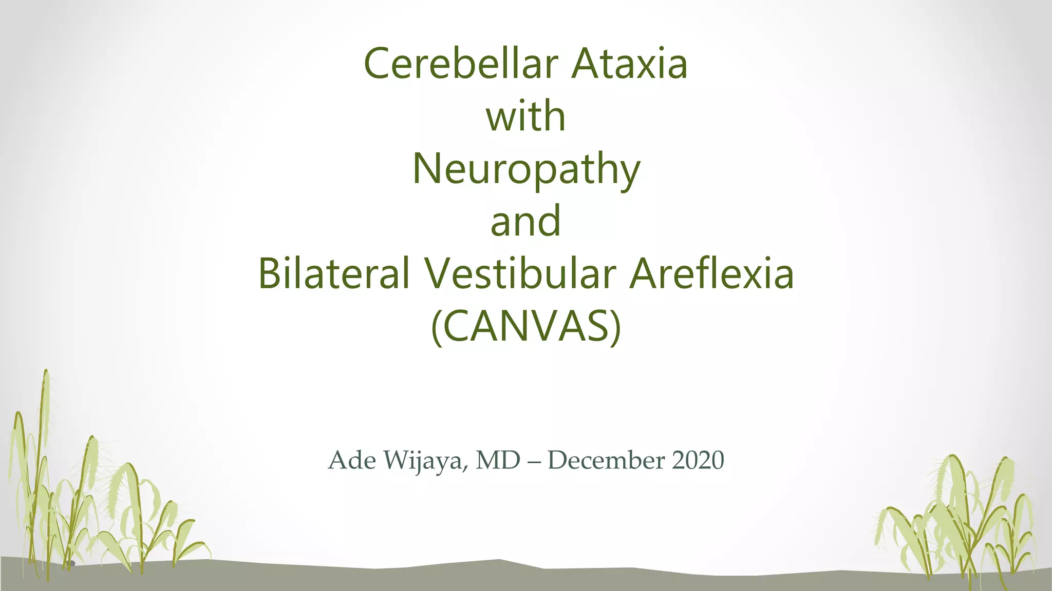 Cerebellar Ataxia with Neuropathy and Bilateral Vestibular Areflexia ...