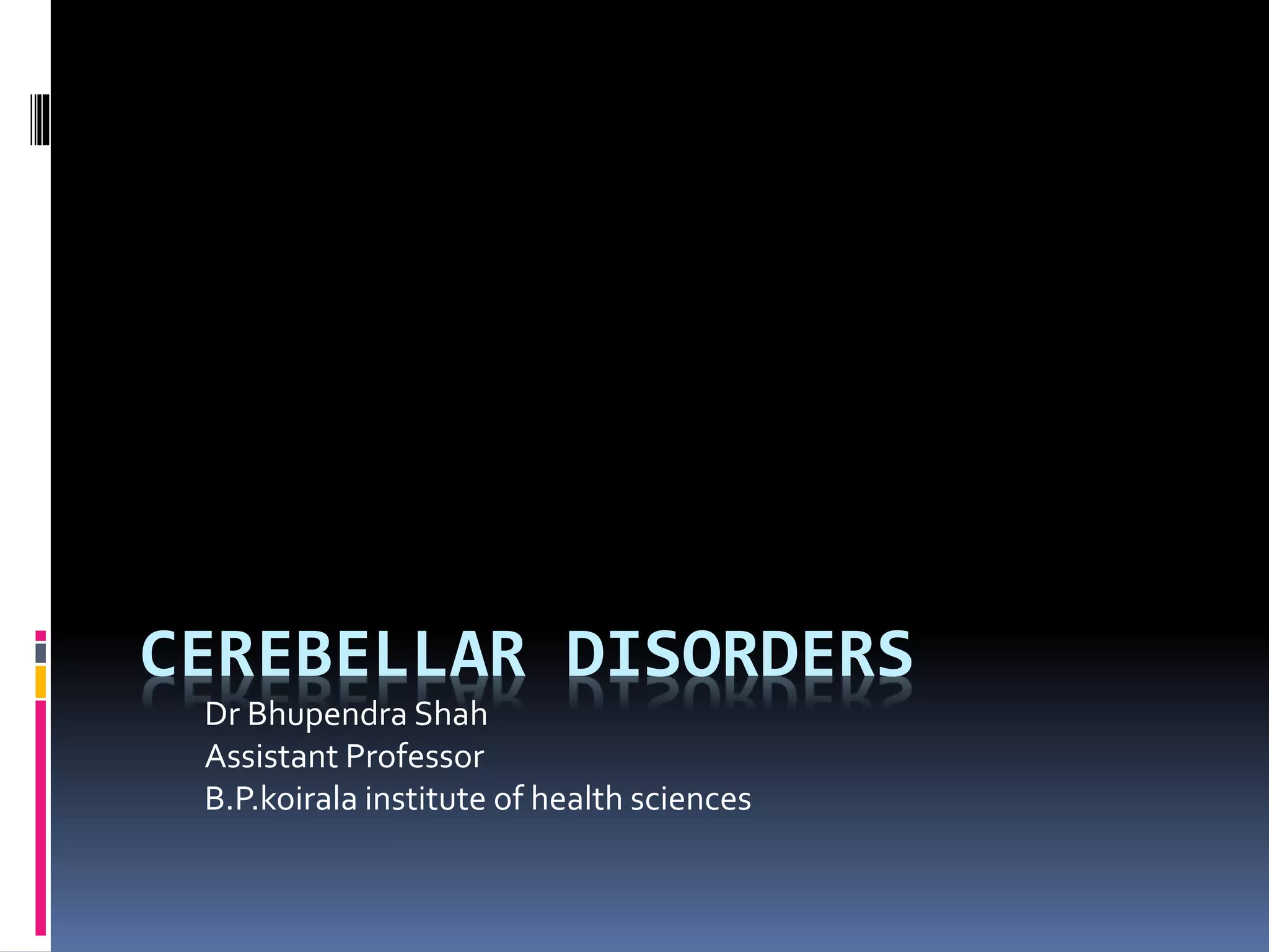Cerebellar disorder | PPTX