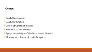 Cerebellum disorder include hereditary and acquired.pptx