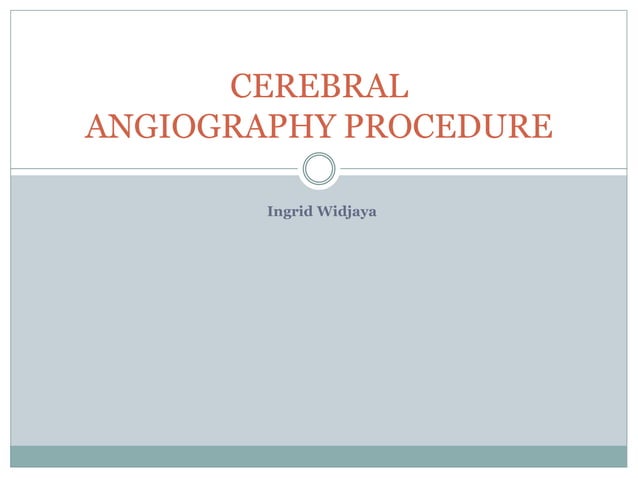 Cerebral angiography procedure | PPTX