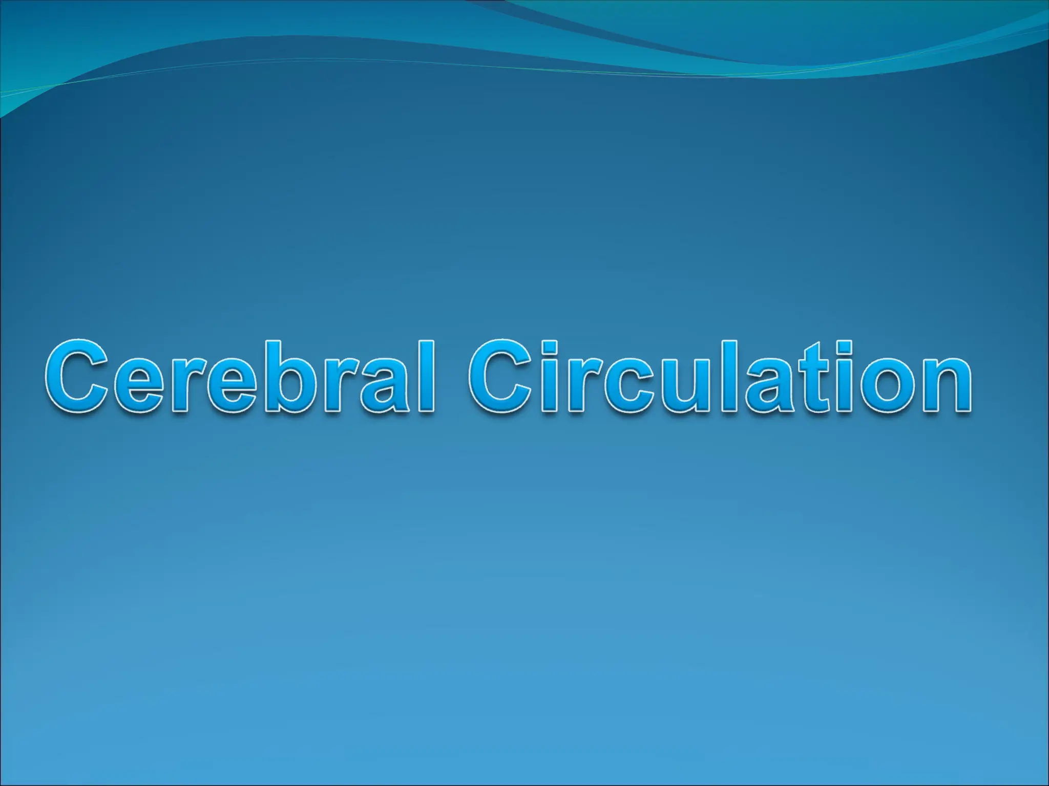 cerebral circulation : Blood Circulation of Brain.ppt