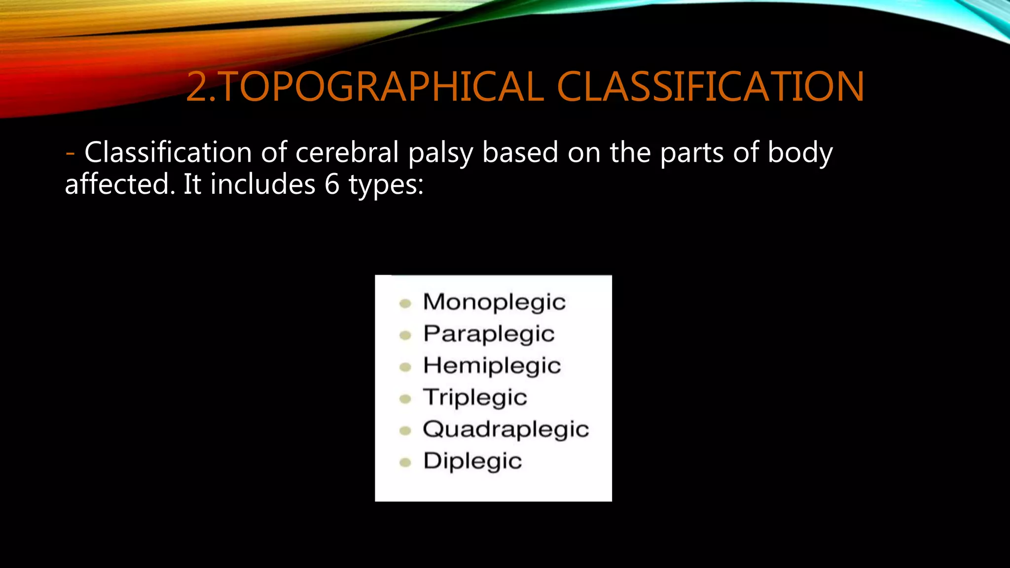 Cerebral palsy and its types | PPTX