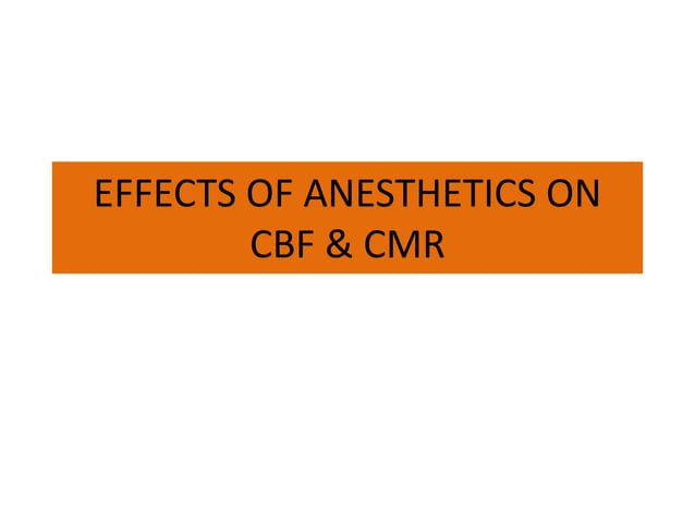 Cerebral physiology and effects of anaesthetic agents | PPTX