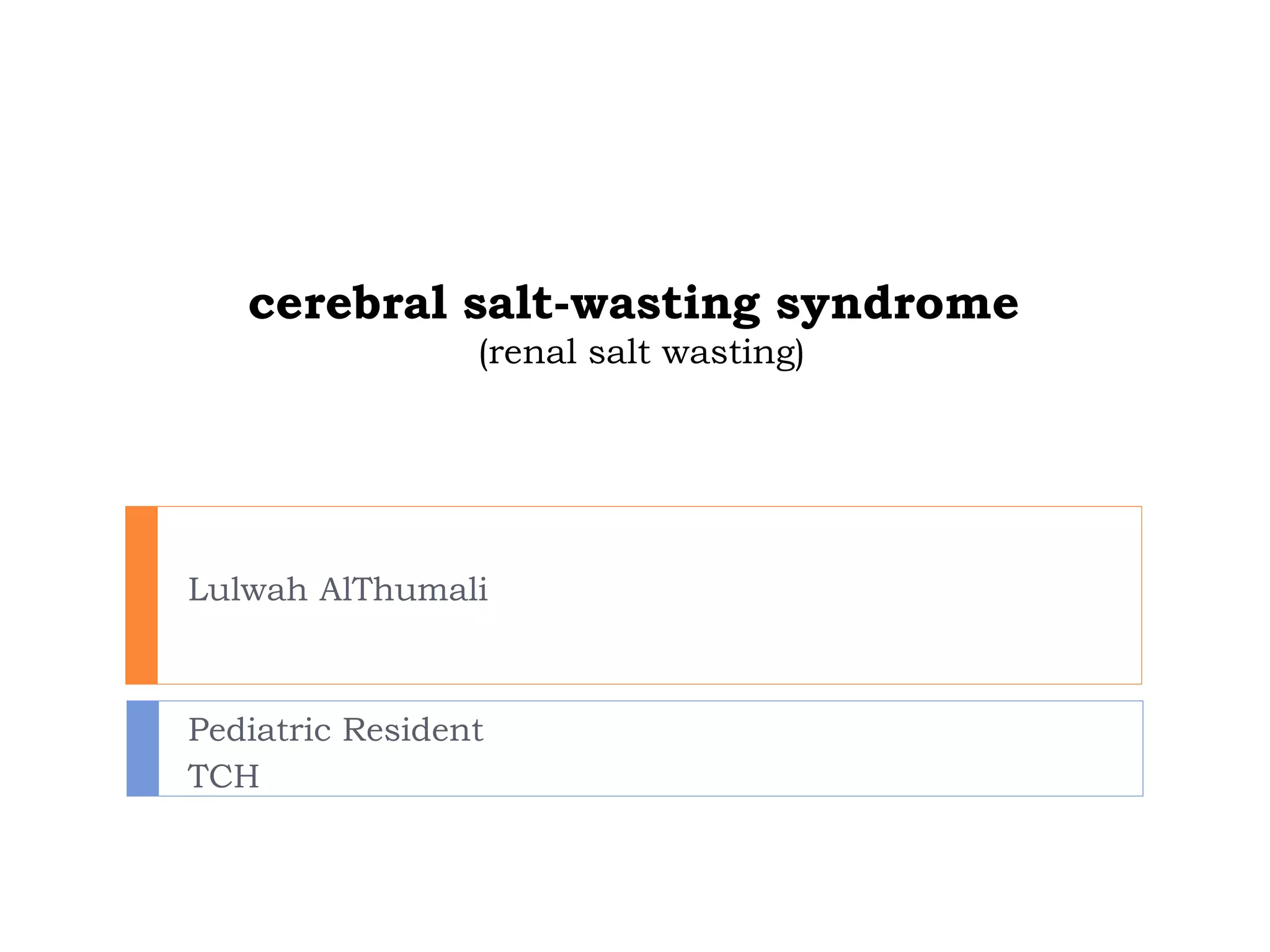 Cerebral salt wasting syndrome | PPTX