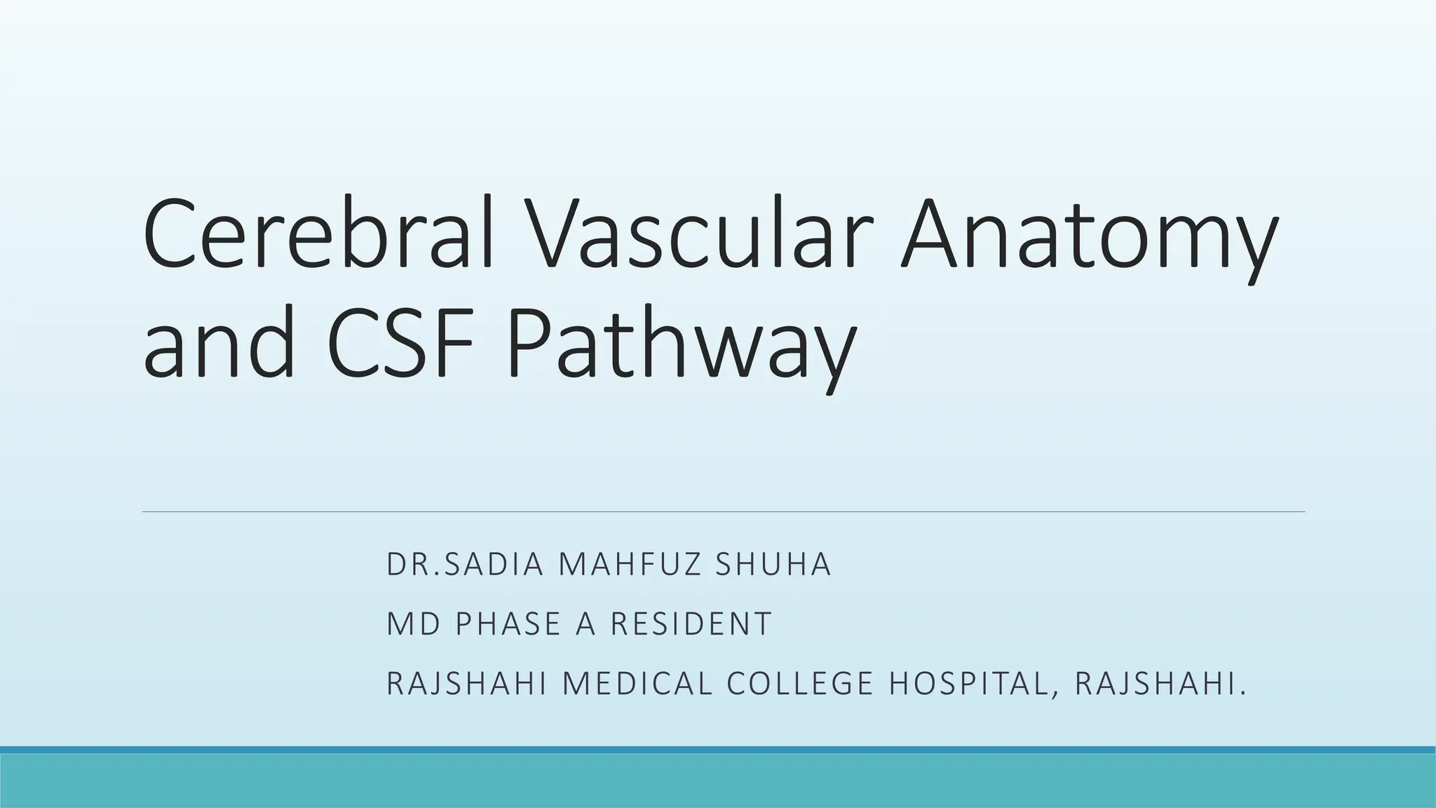 Cerebral Vascular Anatomy and CSF Pathway.pptx