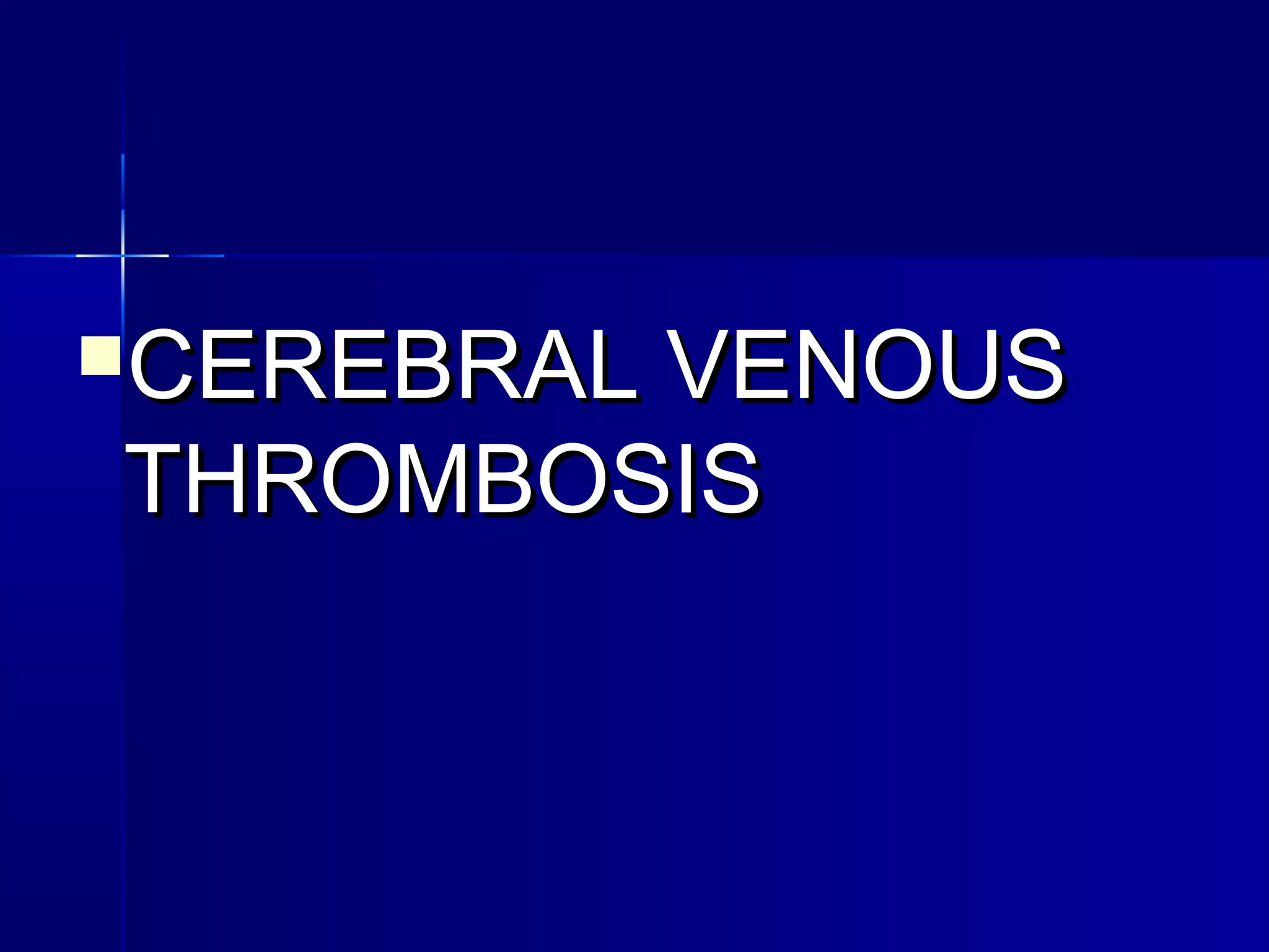Cerebral venous thrombosis | PPT