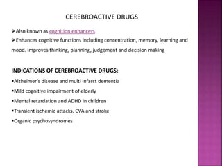 CEREBROACTIVE DRUGS.pptx. Cns pharmacology | PPT