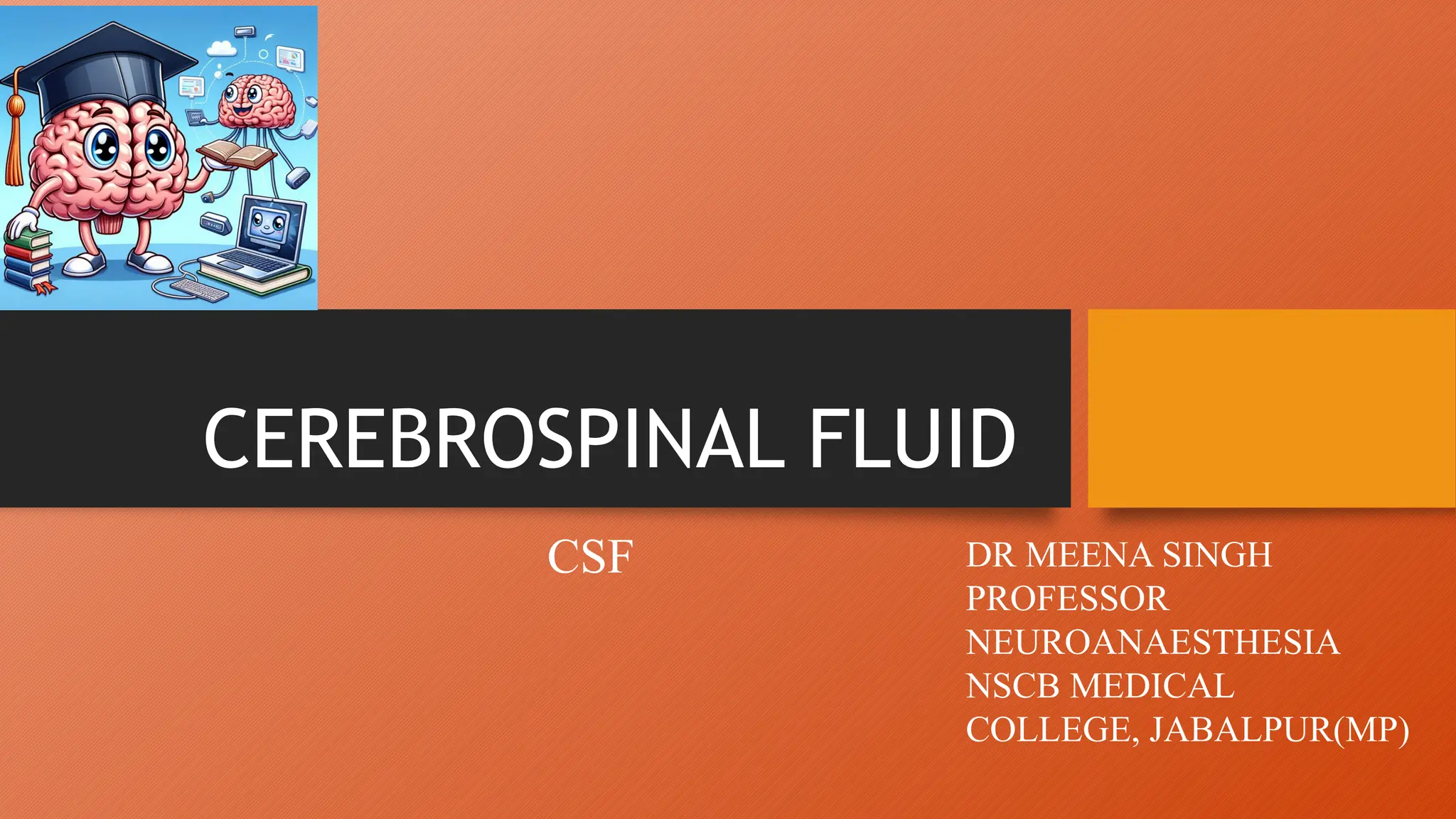 CEREBROSPINAL FLUID PHYSIOLOGY AND PATHOLOGY | PPTX