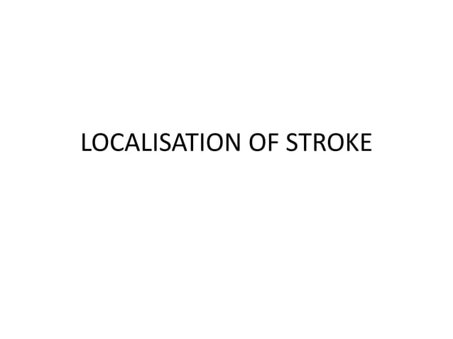 Localisation of stroke | PPTX