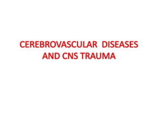 Cerebrovascular diseases and CNS trauma.pptx