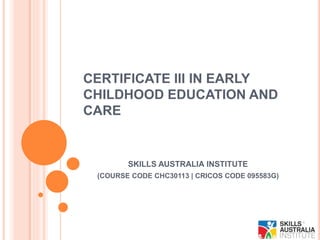 Study Certificate III In Early Childhood Education And Care From The Top College In Australia | PPTX