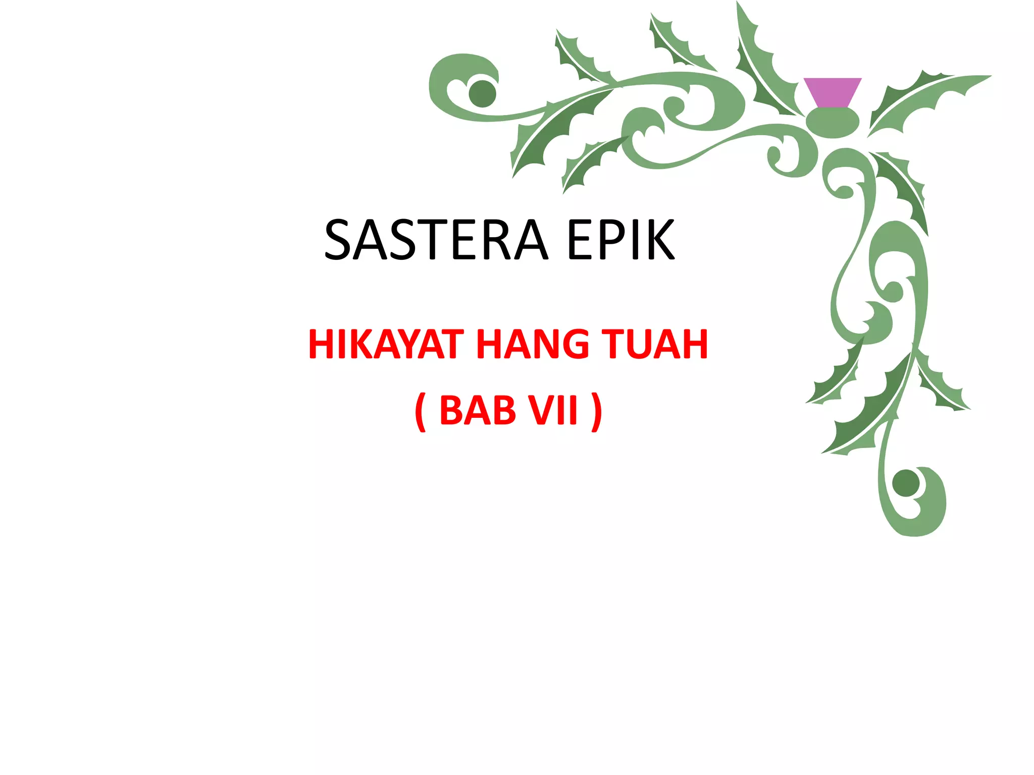 Cerita 1 Hang Tuah Bab VII.ppt