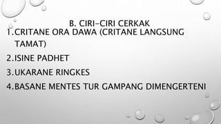 CERKAK (MATERI CERKAK : CERITA CEKAK BASA JAWA)ptx | PPTX
