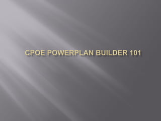 Cerner CPOE PowerPlan Builder 101 | PDF