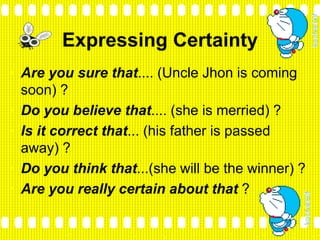 Expreesing Certainty and Uncertainty or Doubts | PPTX