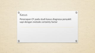 Certainty Factor.pptx Belajar mandiri Metode CF | PPTX