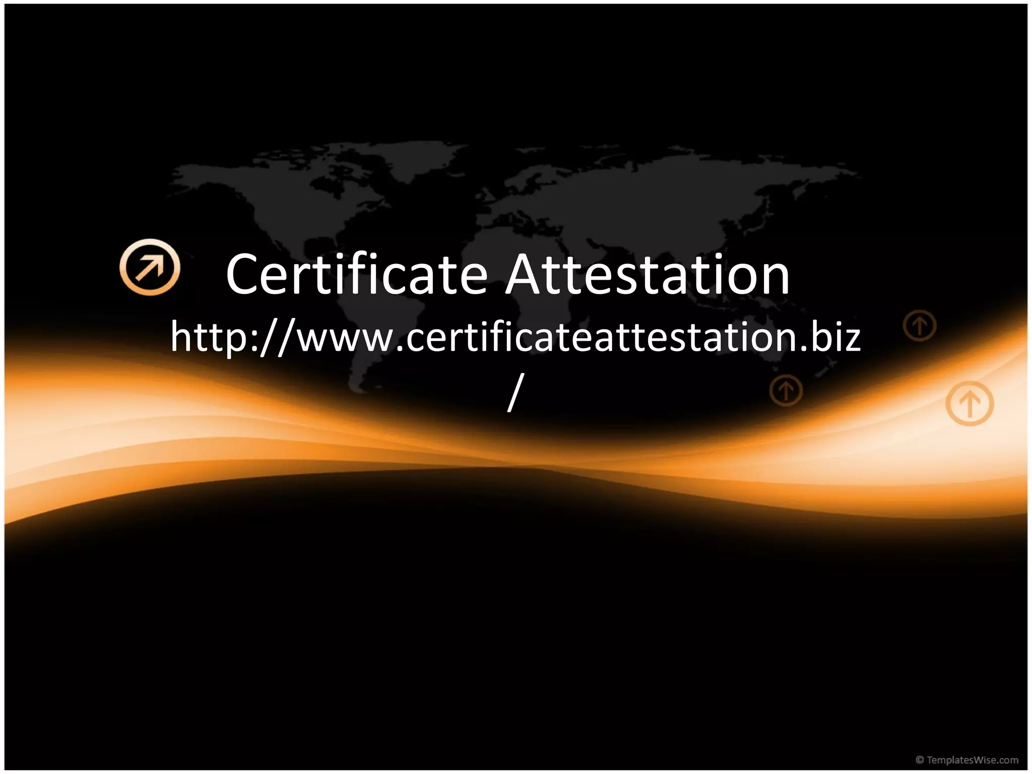 Certificate Attestation | PPT