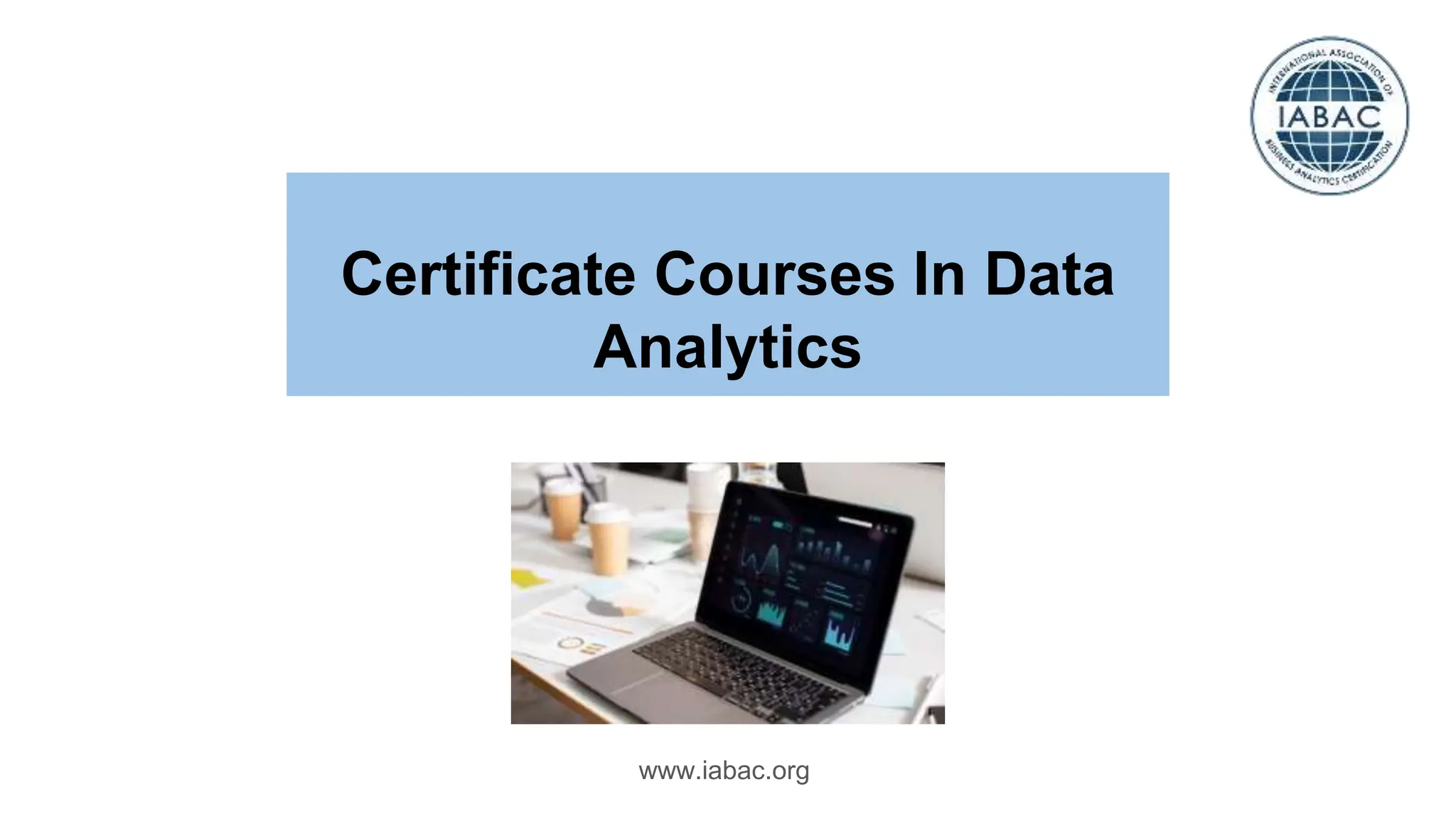 CERTIFICATION COURSES IN DATA ANALYTICS CERTIFICATION | PPT
