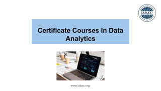 CERTIFICATION COURSES IN DATA ANALYTICS CERTIFICATION | PPT