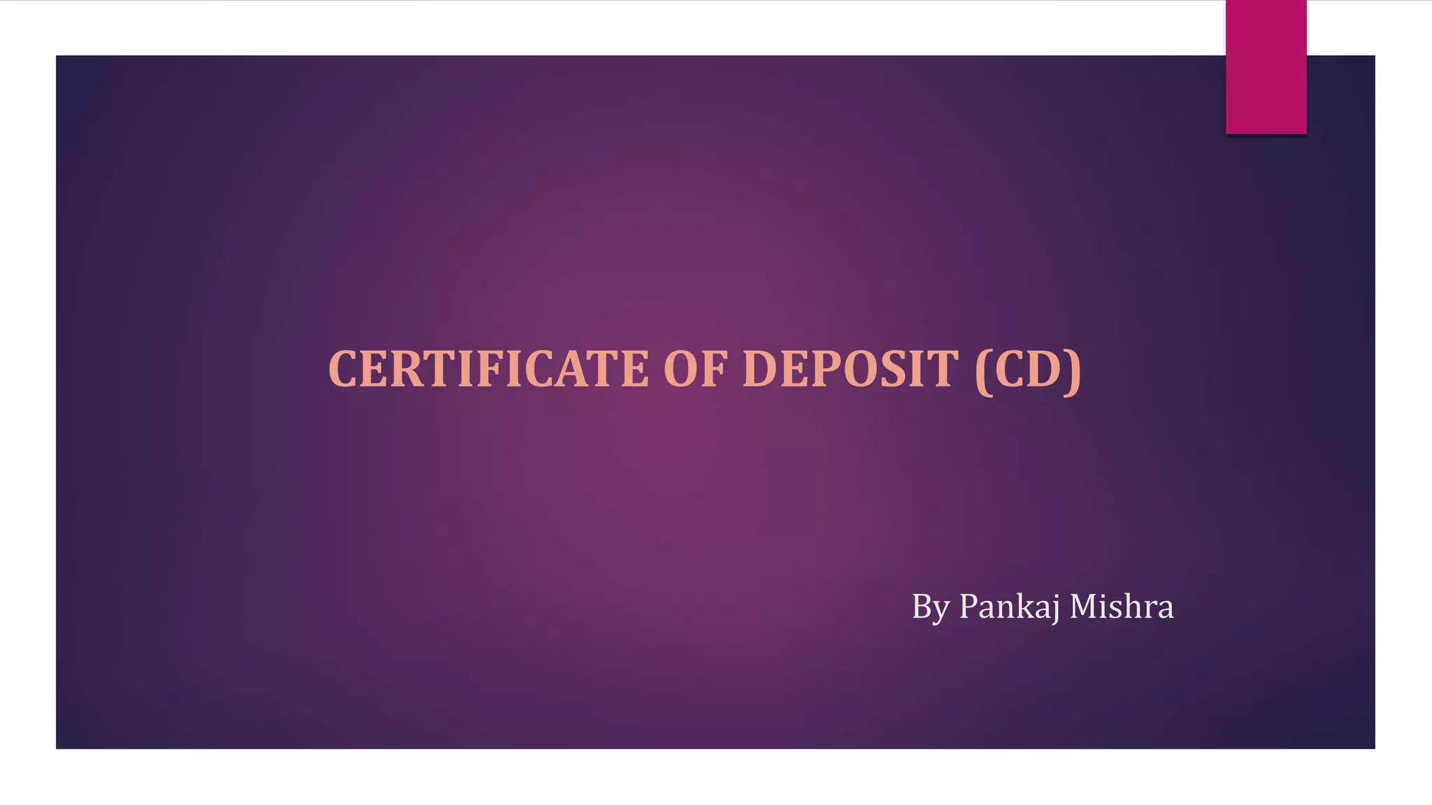 Certificate of deposit (cd) | PPTX