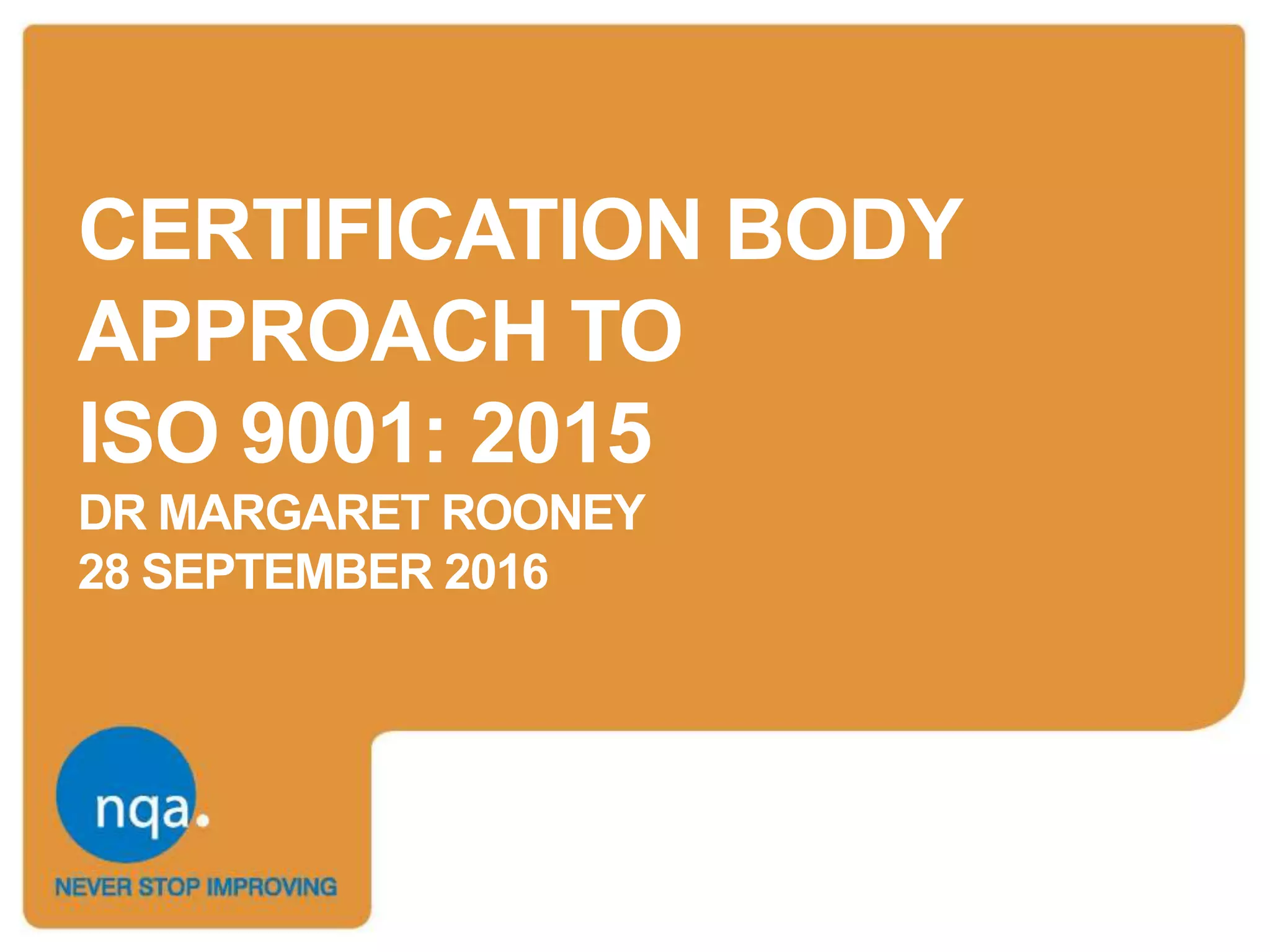 Certification Body Approach to ISO 9001:2015 by NQA | PPT