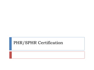 Certification introduction for PHR/SPHR | PPT