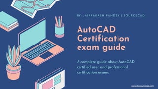 A complete guide to AutoCAD certification exam preparation | PDF
