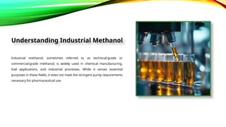 Certified vs. Industrial Methanol: A Key Pharma Comparison | PPT