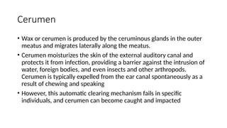 conditions of the external ear cerumen impaction | PPTX