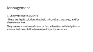 conditions of the external ear cerumen impaction | PPTX